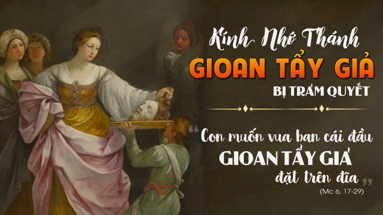 NGÀY 29-08 KÍNH NHỚ THÁNH GIOAN TẨY GIẢ BỊ TRẢM QUYẾT – GIÁO XỨ THIÊN ÂN